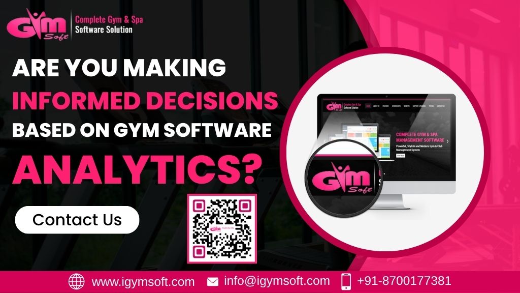 Are You Making Informed Decisions Based on Gym Software Analytics?